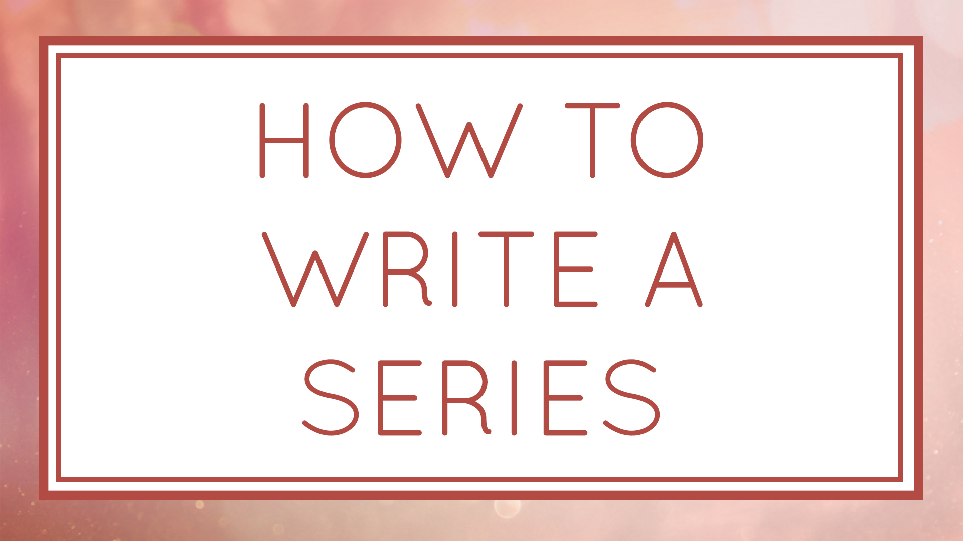 How to Write a Series - Classes For Writers by Roseanna M. White